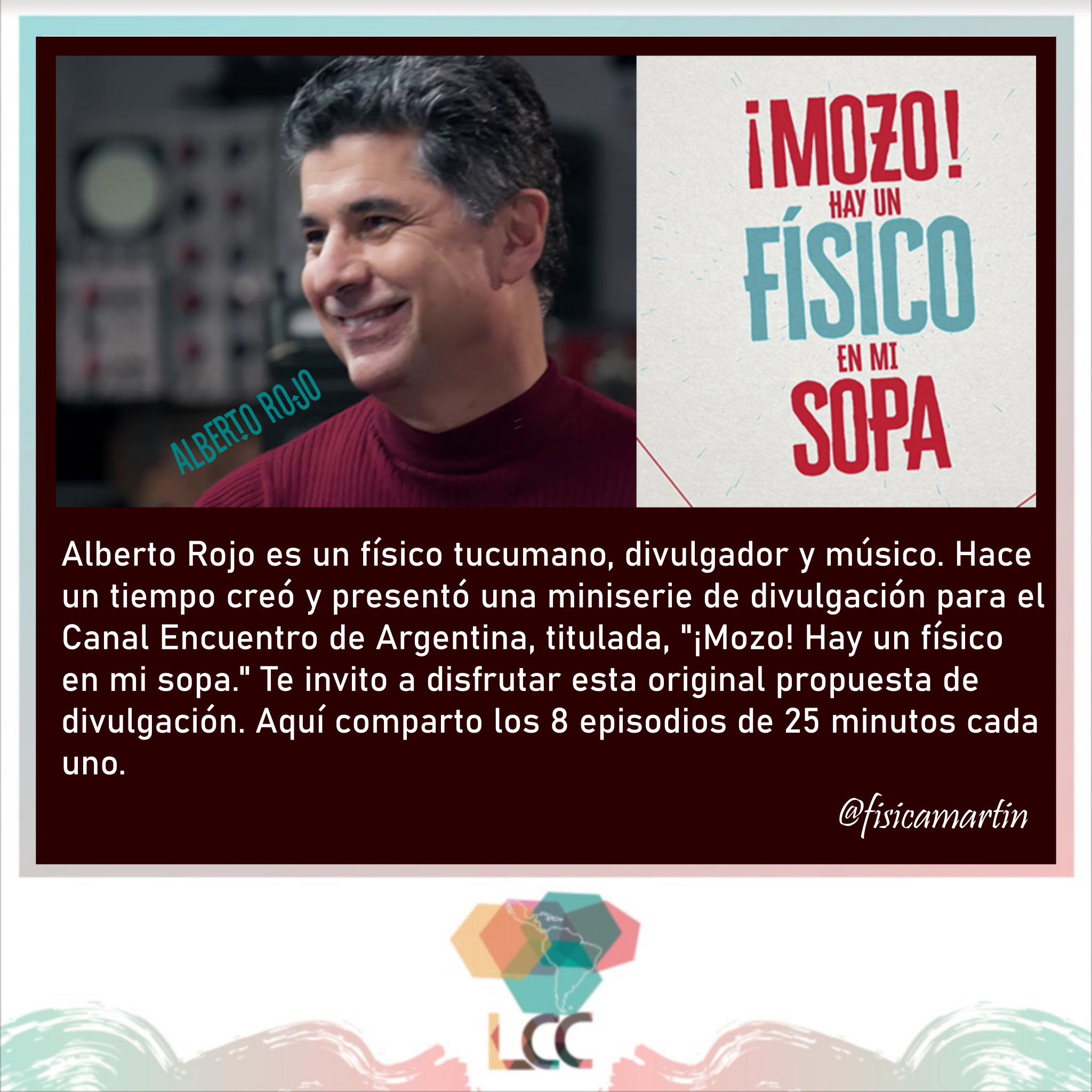 Física con Alberto Rojo – Red Latinoamericana de Cultura Científica
